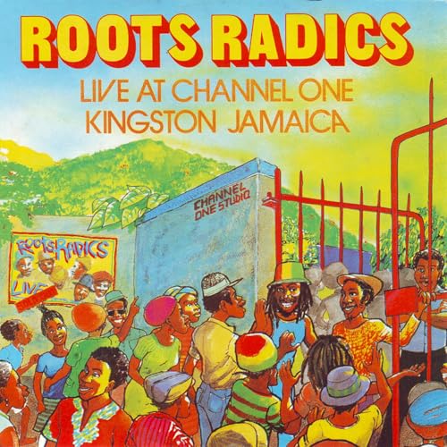 Amazon MusicでRoots RadicsのRoots Radics Live at Channel One in Jamaicaを再生する