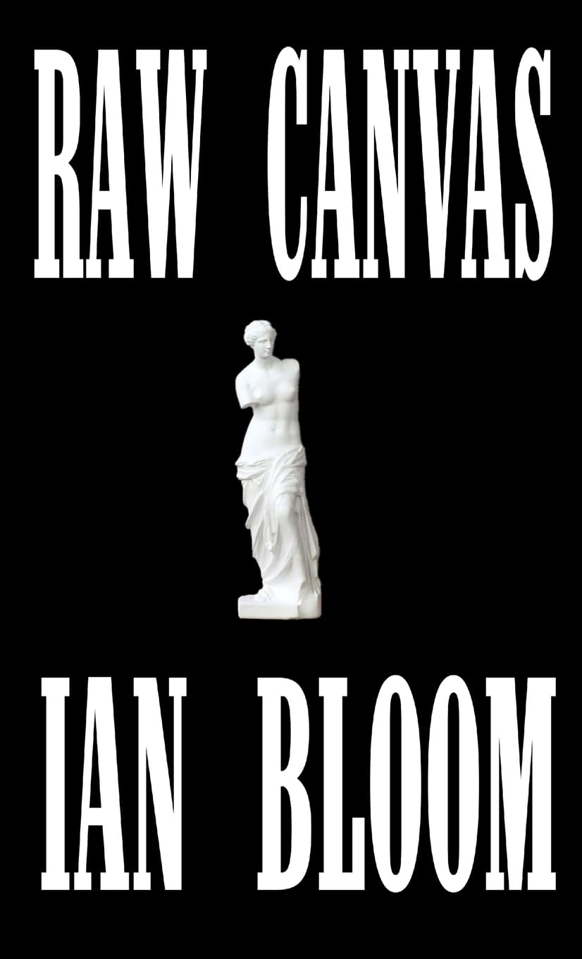 Raw Canvas: Bloom, Ian: 9781944527020: Amazon.com: Books