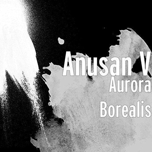 Amazon.co.jp: Aurora Borealis : Anusan V: デジタルミュージック