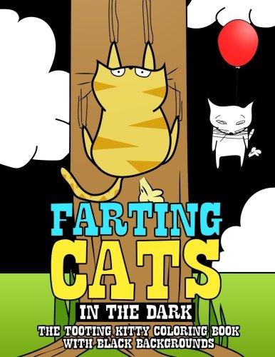 Farting Cats In the Dark:The Tooting Kitty Coloring Book with Black ...