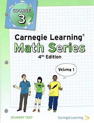 Carnegie Learning Math Series Course 3, Student Text, Volume 1, 4th ...