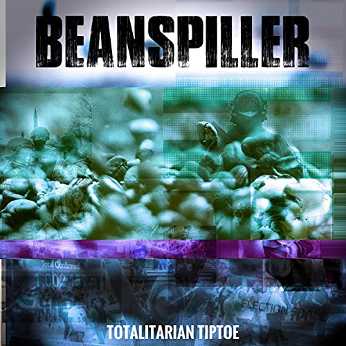Totalitarian Tiptoe de BEANSPILLER en Amazon Music Unlimited