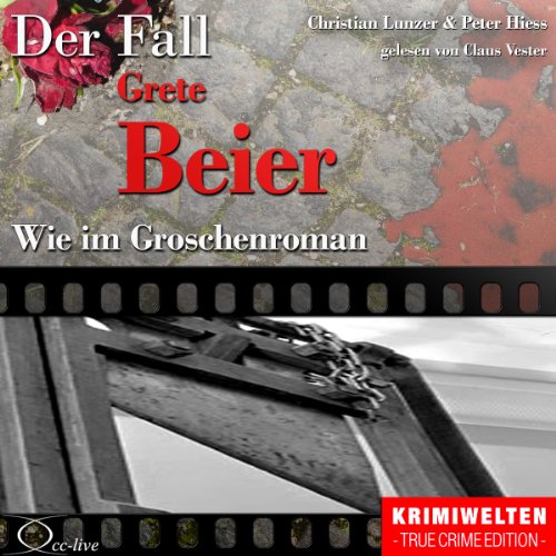 Wie im Groschenroman - Der Fall Grete Beier: Die zarte Hand des Todes ...
