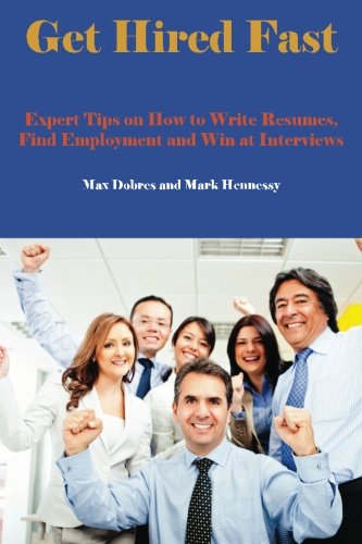 Get Hired Fast: Expert Tips on How to Write Resumés, Find Employment ...