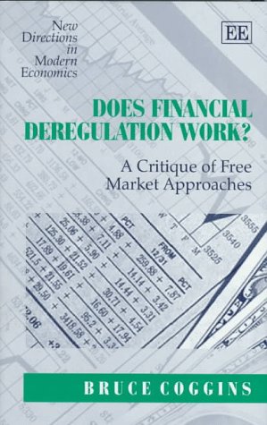 Does Financial Deregulation Work?: A Critique of Free Market Approaches ...