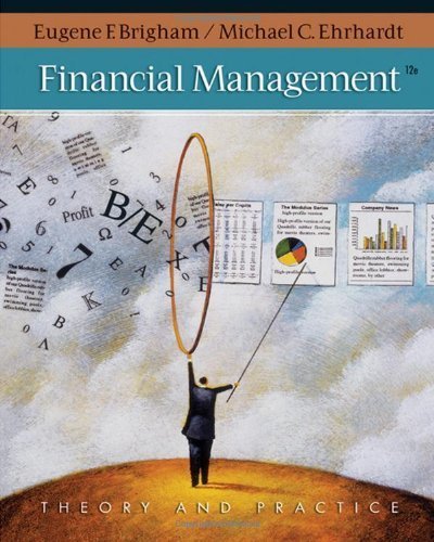 By Eugene F. Brigham, Michael C. Ehrhardt: Financial Management: Theory ...