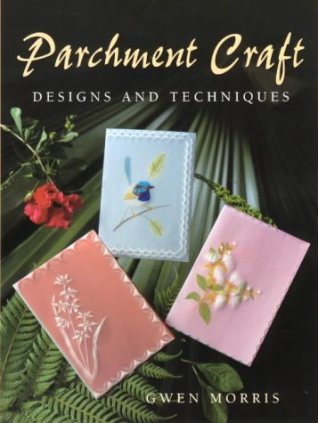 Parchment Craft: Amazon.co.uk: Morris, Gwen: 9780864179494: Books