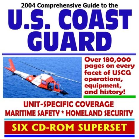 2004 Comprehensive Guide to the U.S. Coast Guard, over 180,000 Pages on ...