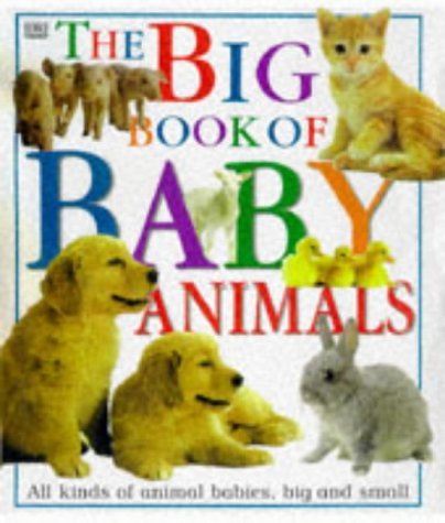 The Big Book of Baby Animals: Nancy Jones: 9780751352542: Amazon.com: Books