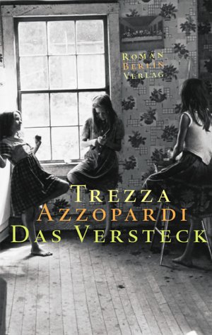 Das Versteck : Azzopardi, Trezza: Amazon.de: Bücher