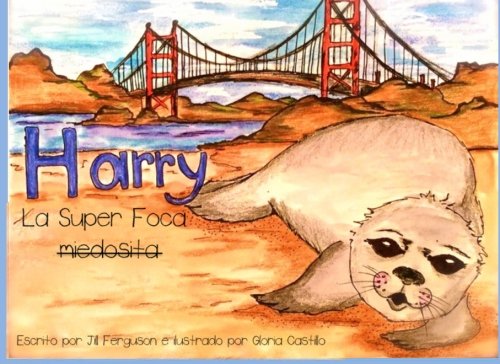Harry La Super Foca miedosita (Spanish Edition): Ferguson, Jill L ...