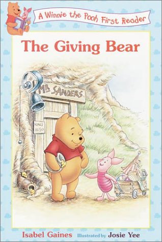 The Giving Bear (Disney First Readers): Gaines, Isabel, Yee, Josie ...