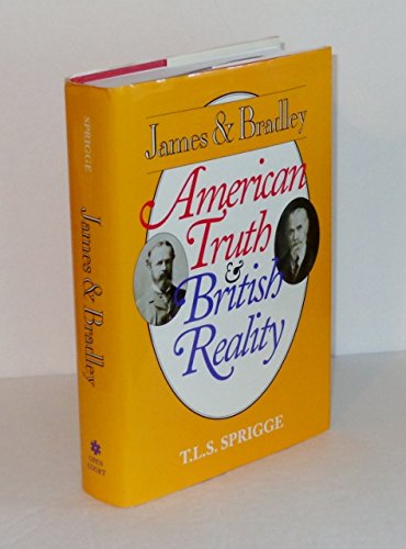 James and Bradley: American Truth and British Reality: Sprigge, Timothy ...