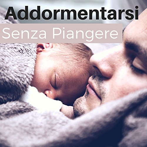 Amazon.com: Addormentarsi Senza Piangere - Dolce Ipnosi con Suoni della ...