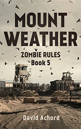 Amazon.com: Mount Weather: Zombie Rules Book 5 eBook : Achord, David ...