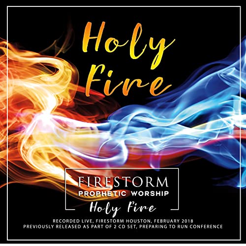 Amazon.com: Holy Fire : Firestorm Prophetic Worship: Digital Music