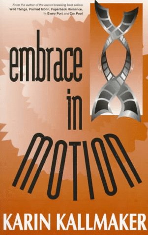 Embrace in Motion: Kallmaker, Karin: 9781562801656: Amazon.com: Books