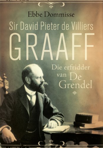 Sir David de Villiers Graaff: First Baronet of De Grendel (English ...