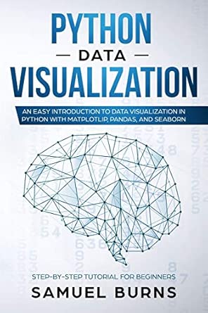 Python Data Visualization: An Easy Introduction to Data Visualization ...