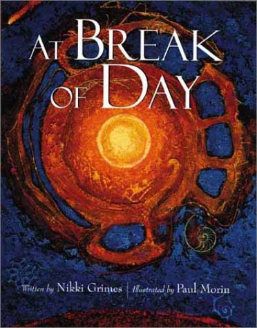 At Break of Day: Grimes, Nikki, Morin, Paul: 9780802851048: Amazon.com ...