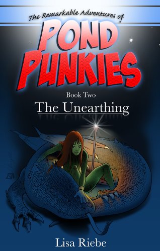 The Unearthing (Pond Punkies Book 2) - Kindle edition by Riebe, Lisa ...