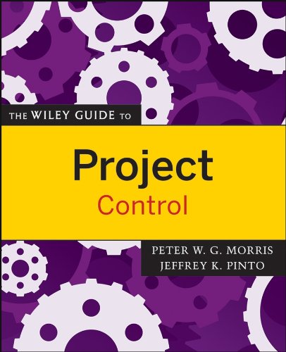 The Wiley Guide to Project Control (The Wiley Guides to the Management ...