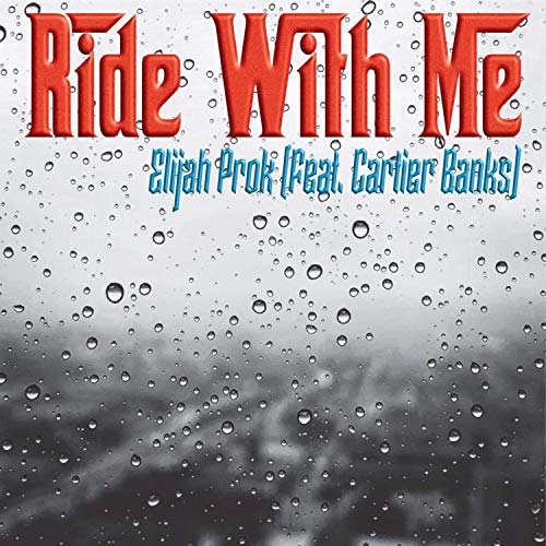 Ride With Me (feat. Cartier Banks) by Elijah Prok on Amazon Music ...