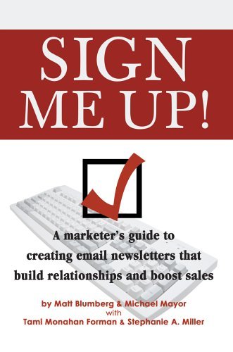 Buy Sign Me Up!: A Marketer's Guide to Creating Email Newsletters That ...