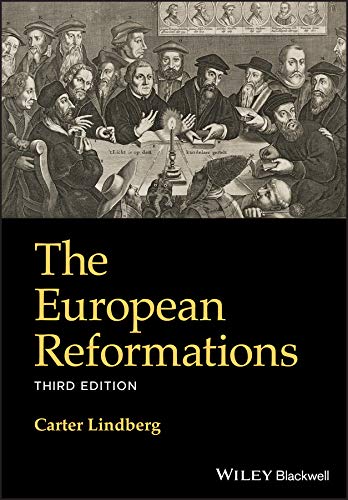 Amazon.com: The European Reformations eBook : Lindberg, Carter: Books