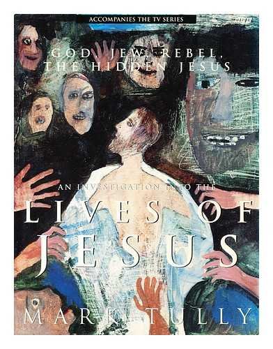 The Lives of Jesus: Amazon.co.uk: Tully, Mark: 9780563371489: Books