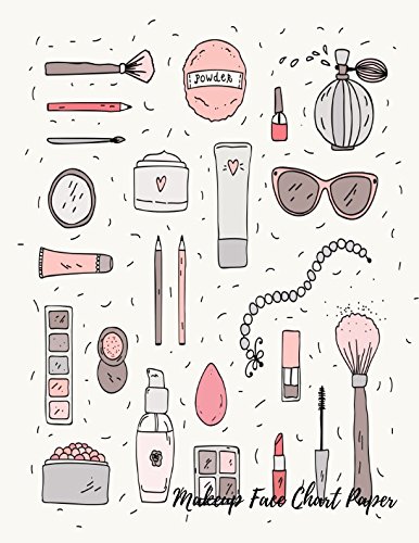 Makeup Face Chart Paper: Eye Make Up Chart Large Notebook: For All ...