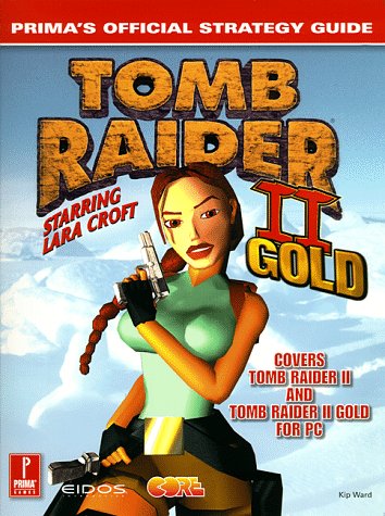 Tomb Raider II Gold: Prima's Official Strategy Guide: Ward, Kip ...