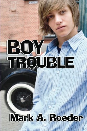 Boy Trouble by Mark A. Roeder (2012-02-15): Mark A. Roeder: Amazon.com ...