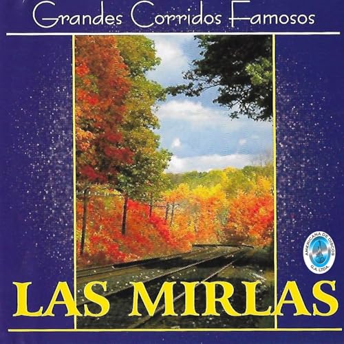 Amazon.com: Grandes Corridos Famosos : Las Mirlas: Digital Music