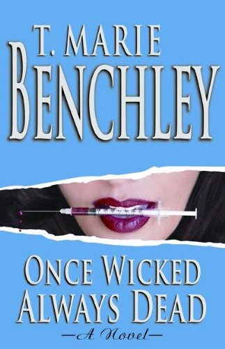 Once Wicked, Always Dead: Benchley, T. Marie: 9780984478712: Amazon.com ...