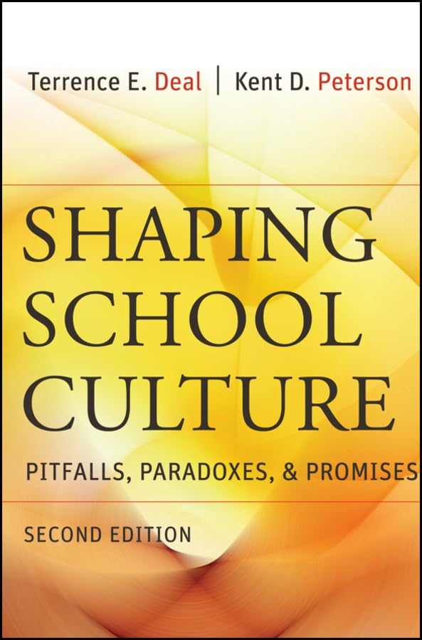 Shaping School Culture: Pitfalls, Paradoxes, and Promises: Deal ...