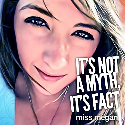It's Not a Myth, It's Fact von Miss Megan auf Amazon Music Unlimited