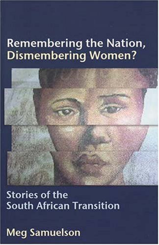 Remembering the Nation, Dismembering Women?: Stories of the South ...