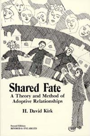 Shared Fate: A Theory and Method of Adoptive Relationships: Kirk, H ...