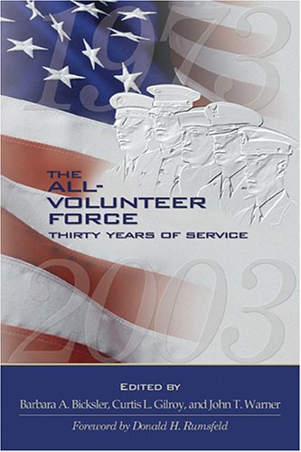 The All-Volunteer Force: Thirty Years Of Service: Bicksler, Barbara A ...