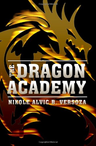 The Dragon Academy: Nikole Alvic B. Versoza: 9781434980137: Amazon.com ...