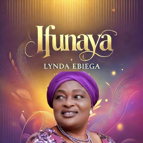 Play Ifunaya by Lynda Ebiega on Amazon Music