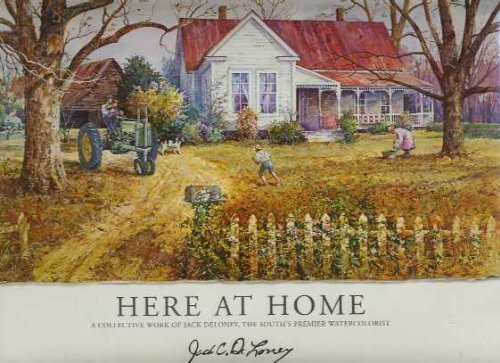 Here at Home: A Collective Work of Jack Deloney, The South's Premier ...