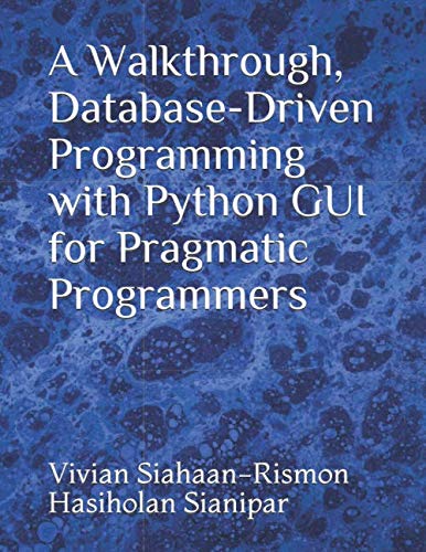 Amazon.com: A Walkthrough, Database-Driven Programming with Python GUI for Pragmatic Programmers ...