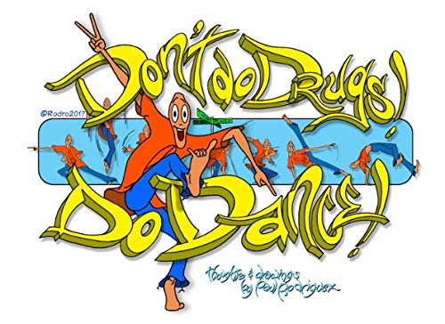 Don't Do Drugs! Do Dance!: Anti-Bully, Drug Awareness, Avoiding Trouble ...