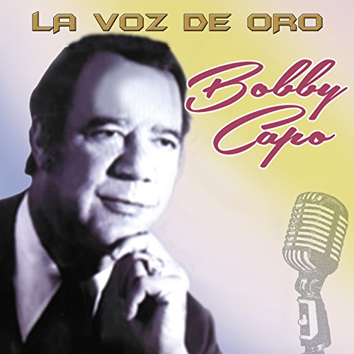Amazon.com: Bobby Capo la Voz de Oro : Bobby Capo: Digital Music