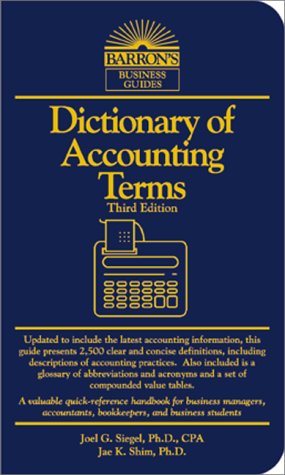 Dictionary of Accounting Terms: Siegel, Joel G., Shim, Jae K ...