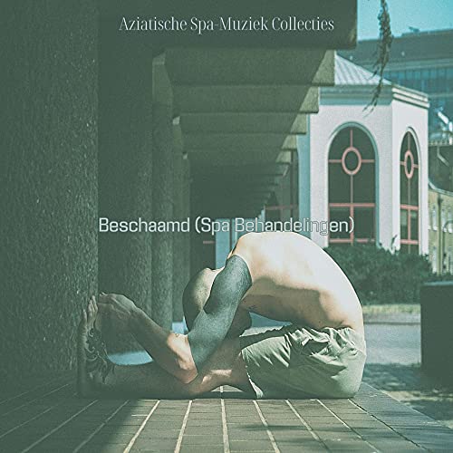 Beschaamd (Spa Behandelingen) de Aziatische Spa-Muziek Collecties en ...
