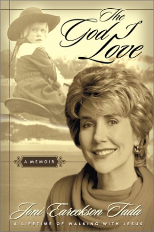 The God I Love: A Lifetime of Walking with Jesus: Tada, Joni Eareckson ...
