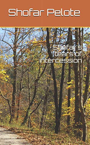 Shofar's tears of intercession: Pelote, Shofar: 9781696316385: Amazon ...
